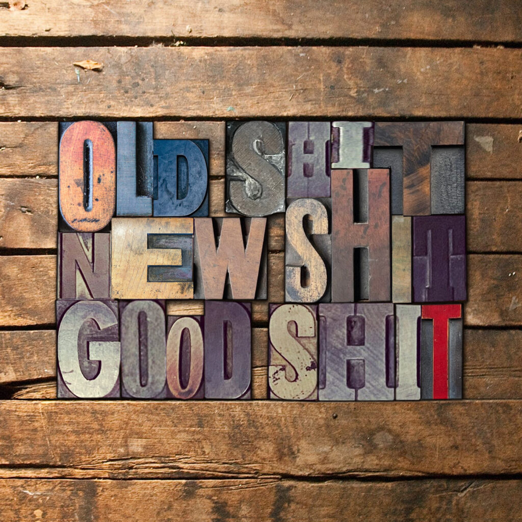 Old Shit New Shit Good Shit – Julian Bevan